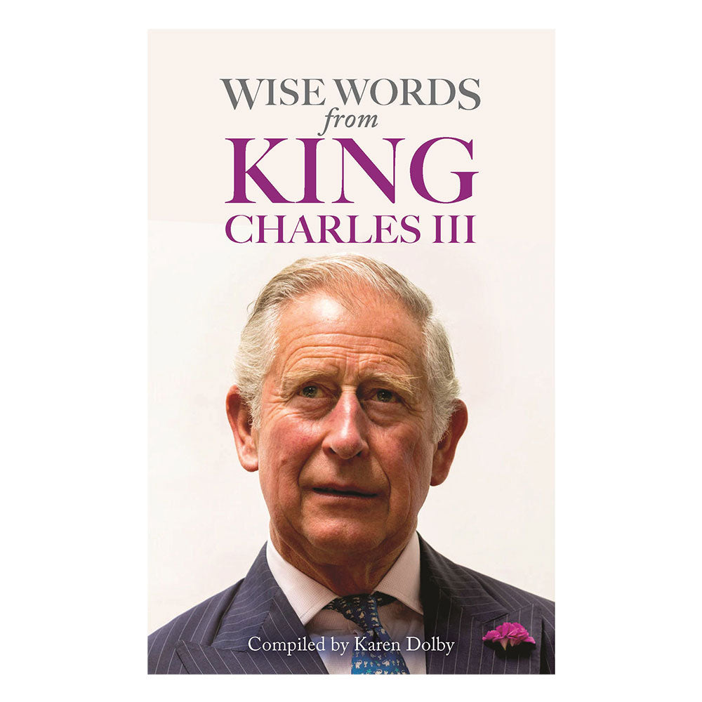 Wise Words from King Charles III | Highgrove Shop & Gardens